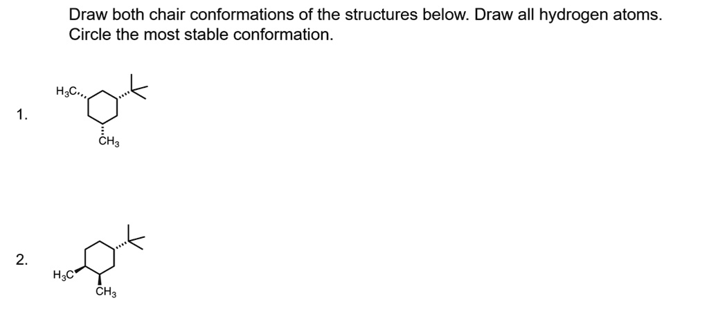 SOLVED: Draw both chair conformations of the structures below. Draw all ... SOLVED: Draw both chair conformations of the structures below. Draw all ...