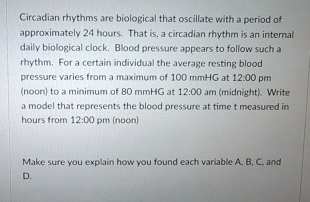 SOLVED: Circadian rhythms are biological processes that oscillate with ...