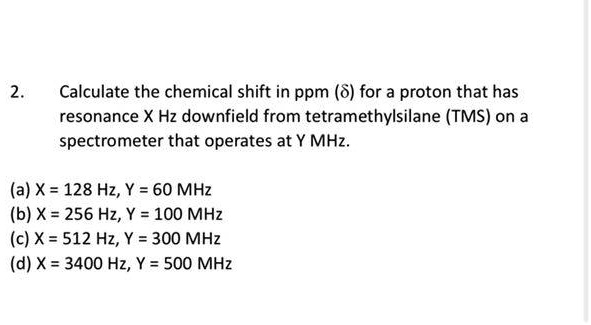 SOLVED: Calculate the chemical shift in ppm (8) for a proton that has ...