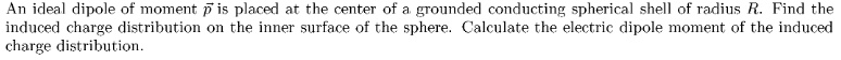 SOLVED: An ideal dipole of moment p is placed at the center of a ...
