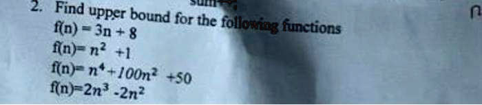2. Find upper bound for the following functions f(n)