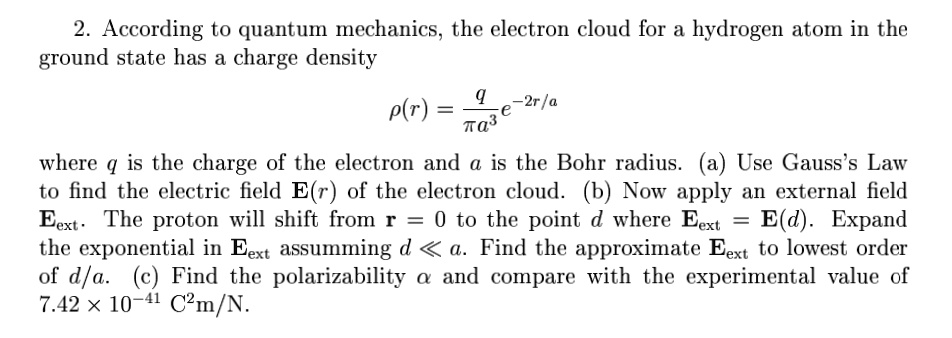 SOLVED: According to quantum mechanics, the electron cloud for a ...