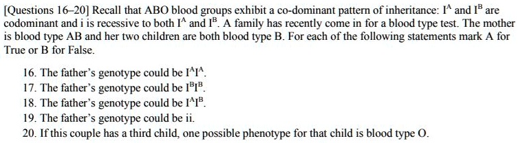 SOLVED: [Questions 16-20] Recall that ABO blood groups exhibit co ...