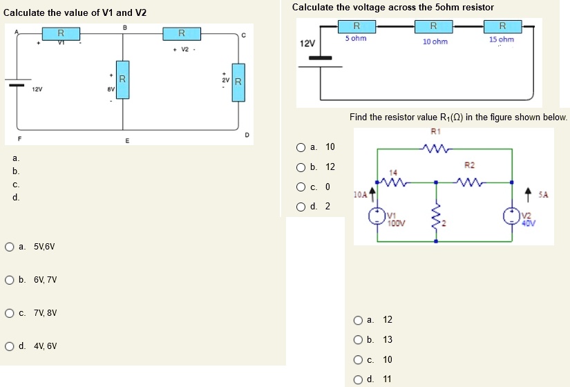 SOLVED: Calculate the value of V1 and V2 Calculate the voltage across the 5ohm resistor B R R 15 ...