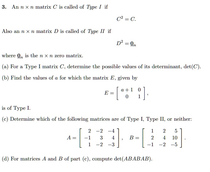 Solved An N X N Matrix C Is Called Of Type If 02 C Also An N X N Matrix D Is Called Of 