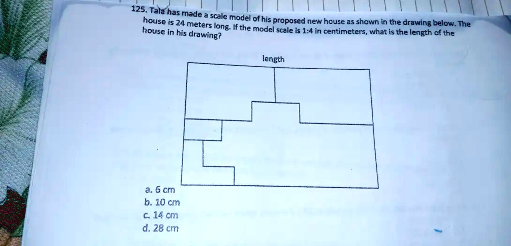 SOLVED: 125. Tala has made a house scale model of his proposed new ...
