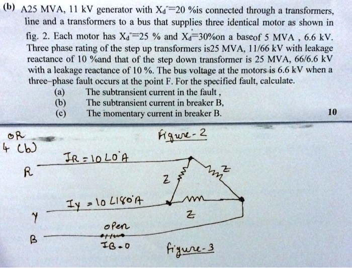 SOLVED: BA25 MVA, 11 kV generator with Xd = 20% is connected through a transformer line and a ...