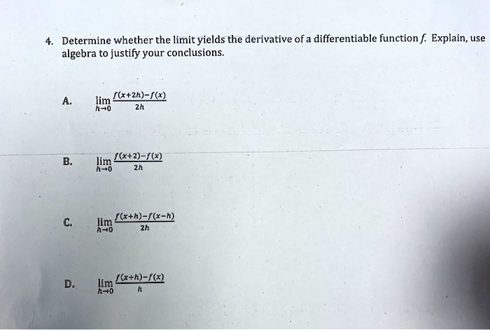 SOLVED: Determine whether the limit yields the derivative of a ...