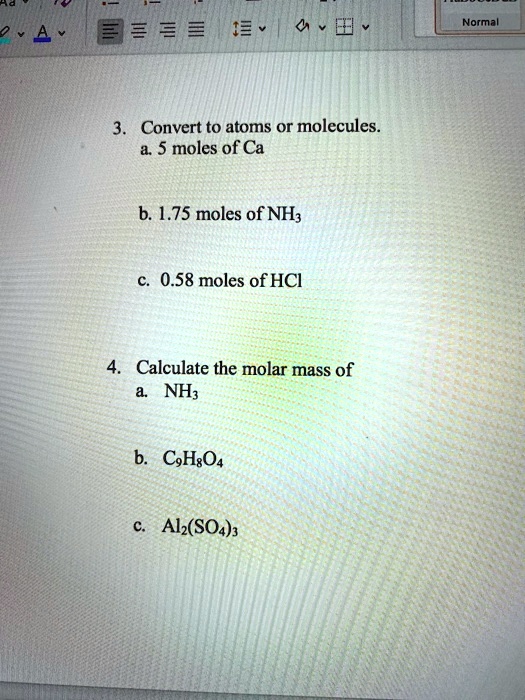 SOLVED: Normal Convert to atoms or molecules a 5 moles of Ca b. 1.75 moles of NH; 0.58 moles of ...