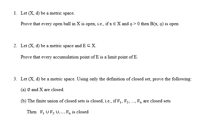 SOLVED: Let (X, d) be a metric space. Prove that every open ball in X is open; i.e., if x âˆˆ X ...