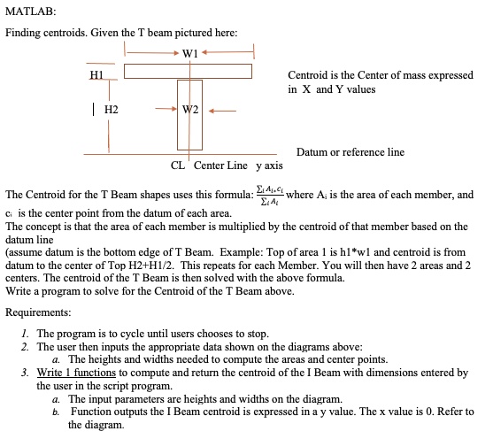 MATLAB: Finding centroids. Given the T beam pictured here: H1 W1 H2 W2 Centroid is the Center of ...
