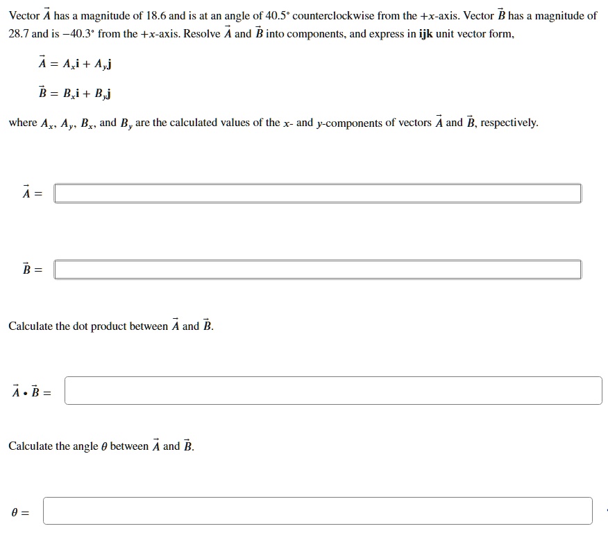 SOLVED: Vector A has a magnitude of 18.6 and is at an angle of 40.5Â ...