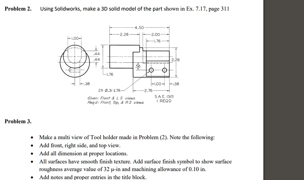 SOLVED: Using Solidworks, make a 3D solid model of the part shown in Example 7.17, page 311 and ...