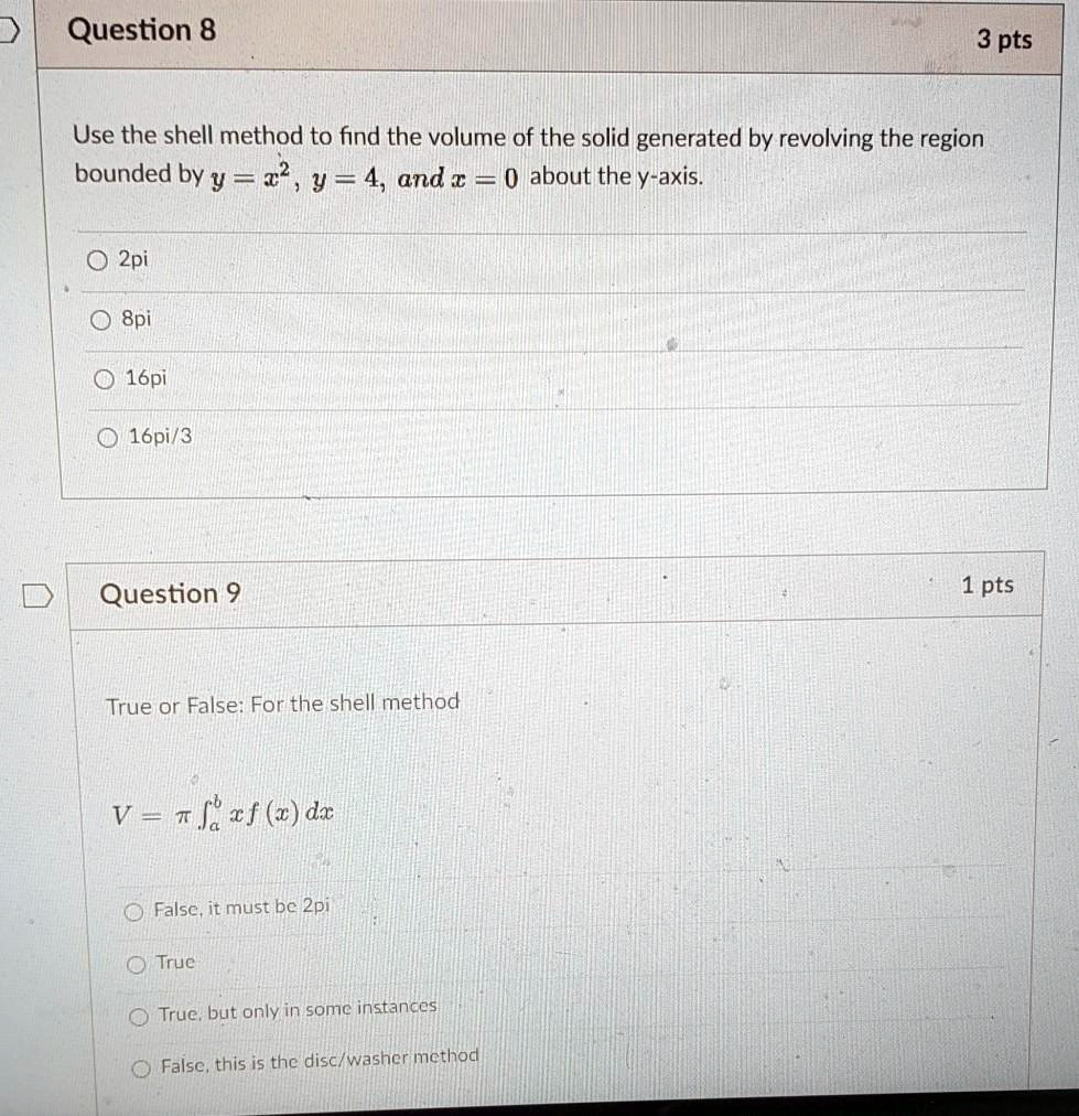 SOLVED:Question 8 3 pts Use the shell method to find the volume of the ... SOLVED:Question 8 3 pts Use the shell method to find the volume of the ...