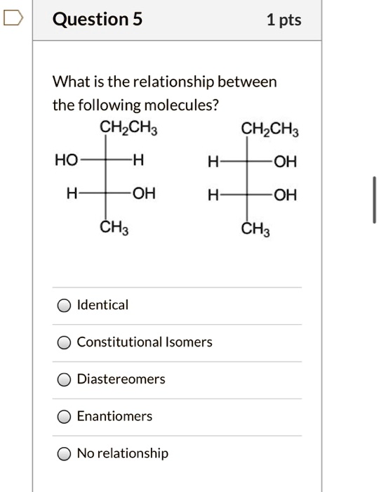 SOLVED: What is the relationship between the following molecules? CH3CH3 HO H H OH H OH OH CH3 ...