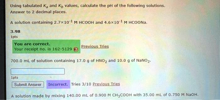 SOLVED: Using tabulated Ky and Kb values, calculate the pH of the following solutions. Answer to ...
