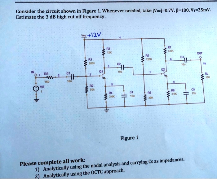 Solved Estimate The 3 Db High Cut Off Frequency Using Both Methods 1 Nodal Analysis And 