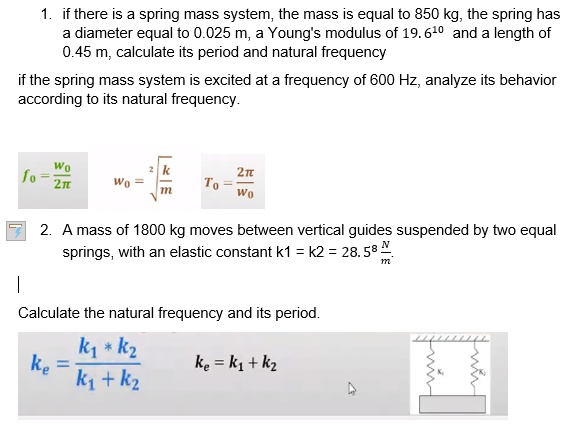 SOLVED: If there is a spring-mass system, the mass is equal to 850 kg ...