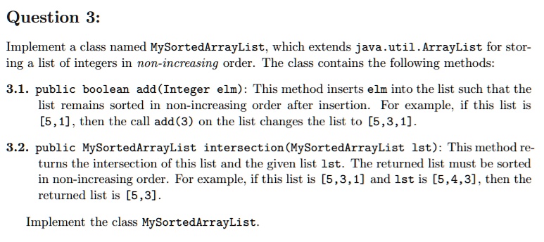 Solved Question 3 Implement Class Named Mysortedarraylist Which Extends Javautilarraylist