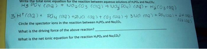 SOLVED: Write the total ionic equation tor The reaction between aqueous solutions HiPo: Na COr ...