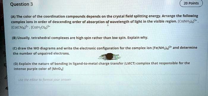 SOLVED: (A) The color of coordination compounds depends on the crystal ...