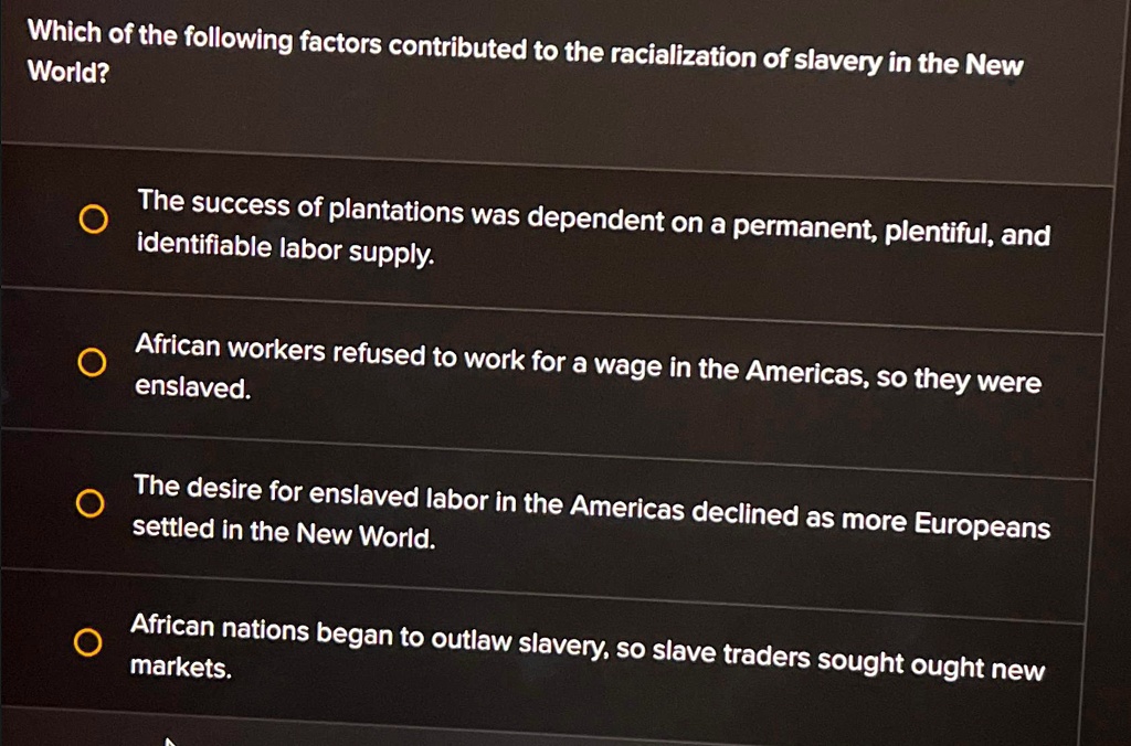 which of the following factors contributed to the racialization of ...