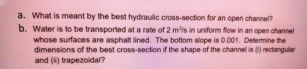 A. What is meant by the best hydraulic cross-section for an...