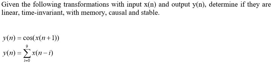 Solved Given The Following Transformations With Input Xn And Output Yn Determine If They 4792