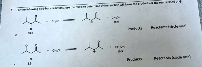 products or the reactants 6 pts reaction dulermine following acid base ...