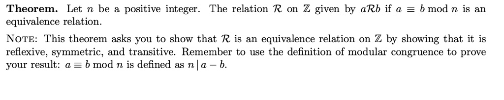 SOLVED: Theorem. Let n be positive integer. The relation R on Z given by aRb if a = b mod is an ...