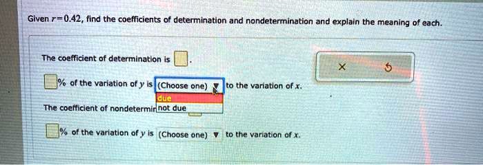 given r042 find the coefficients of determination and nondetermination and explain the meaning ...