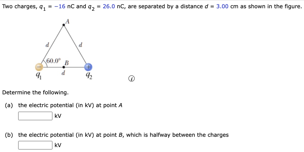 SOLVED: 60.0 B d 92 Determine the following. (a) the electric potential ...