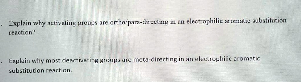 SOLVED: Explain why activating groups are ortho para-directing in an ...