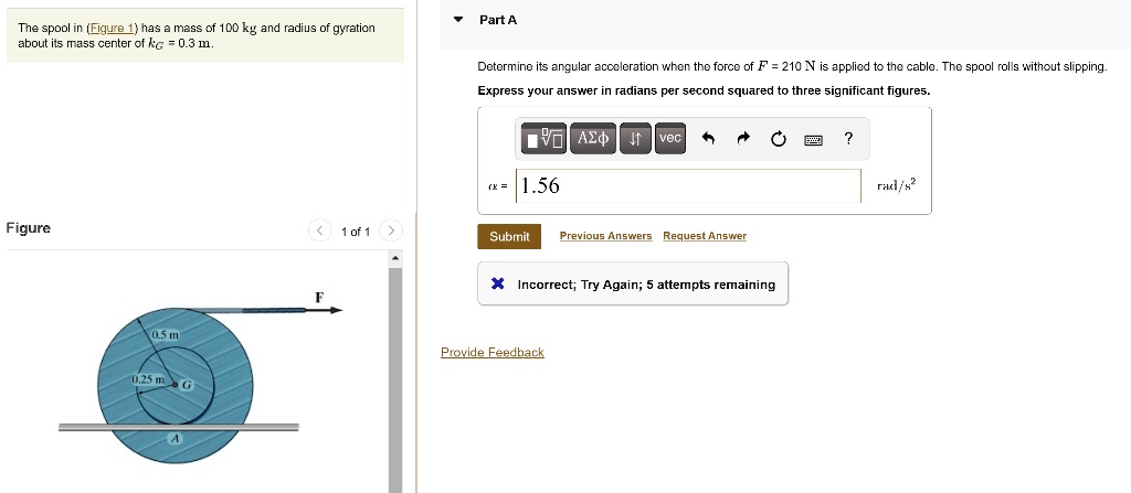 SOLVED: The spool in (Figure 1) has a mass of 100 kg and a radius of gyration about its mass ...
