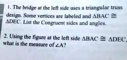 1. The bridge at the left side uses a triangular truss design. Some ...