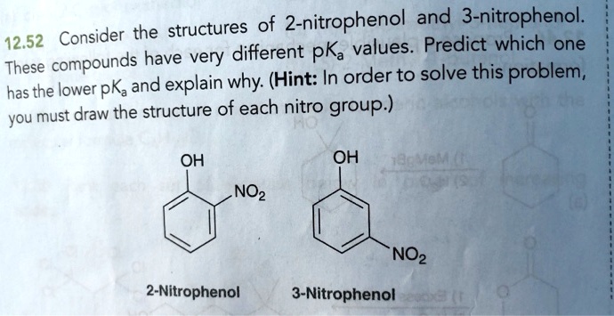 SOLVED: the structures of 2-nitrophenol ad 3-nitrophenol: 12,52 Consider have very different pKa ...