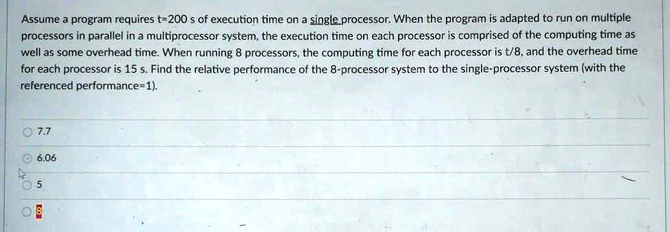 SOLVED: Assume the program requires t=200 of execution time on 3 single processors. When the ...