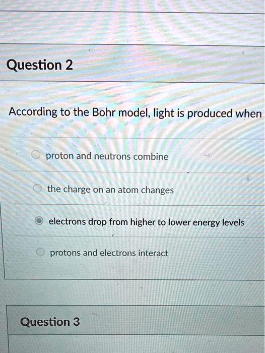 According to the Bohr model, light is produced when proton...