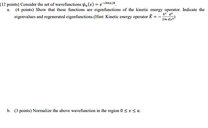 SOLVED: [4nXb (12 points) Consider the set of wavefunctions Wn(x ... SOLVED: [4nXb (12 points) Consider the set of wavefunctions Wn(x ...