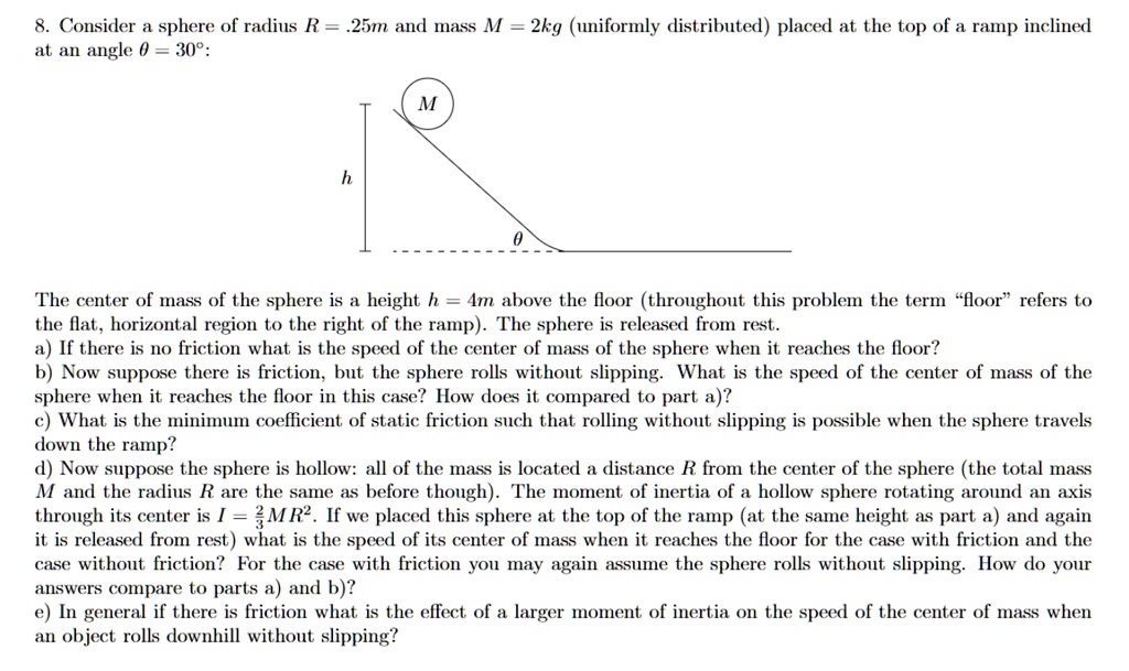 SOLVED: Consider a sphere of radius R = 0.25 m and mass M = 2 kg (uniformly distributed) placed ...