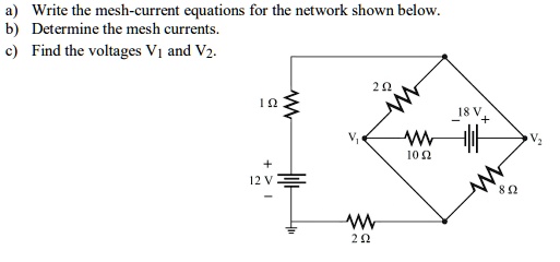 a) Write the mesh-current equations for the network shown below. b) Determine the mesh currents ...