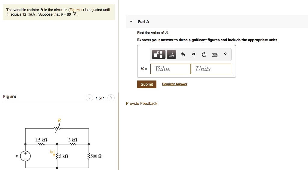 SOLVED: The variable resistor R in the circuit in (Figure 1) is adjusted until io equals 12 mA ...
