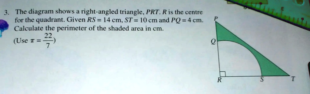 SOLVED: 3. The diagram shows right-angled triangle, PRT. Ris the centre for the quadrant: Given ...
