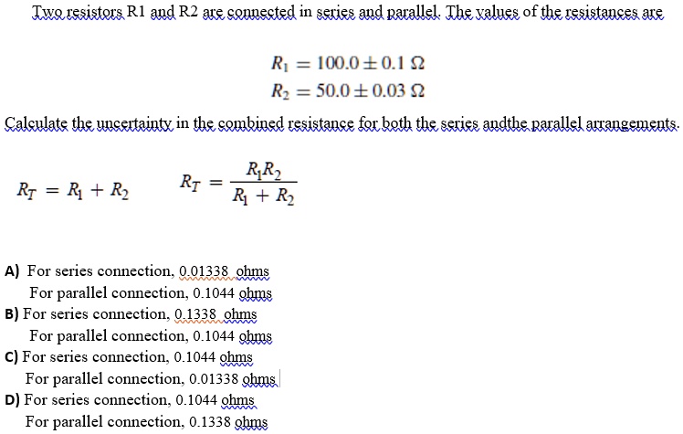 SOLVED: Twaresistors R1 and R2 are connected in series and parallel ...