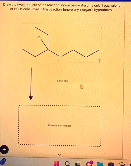 Draw The Two Products Of The Reaction Shown Below Assume Only 1