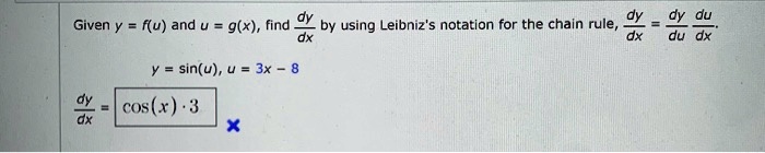 SOLVED: ((u) and g(x), find by using Leibniz's notation for the chain ...
