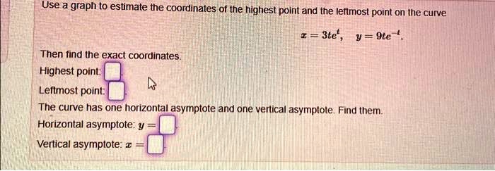 SOLVED: Texts: Use a graph to estimate the coordinates of the highest ...