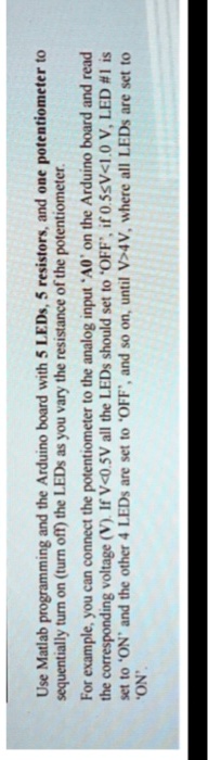 SOLVED: Please include the matlab code and a picture of the arduino ...