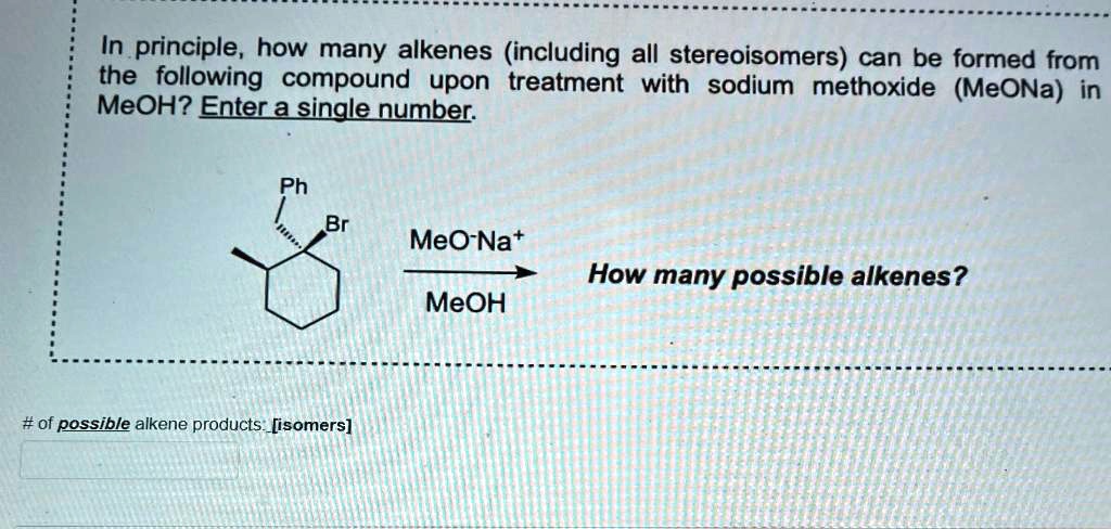 SOLVED: In principle, how many alkenes (including all stereoisomers ...