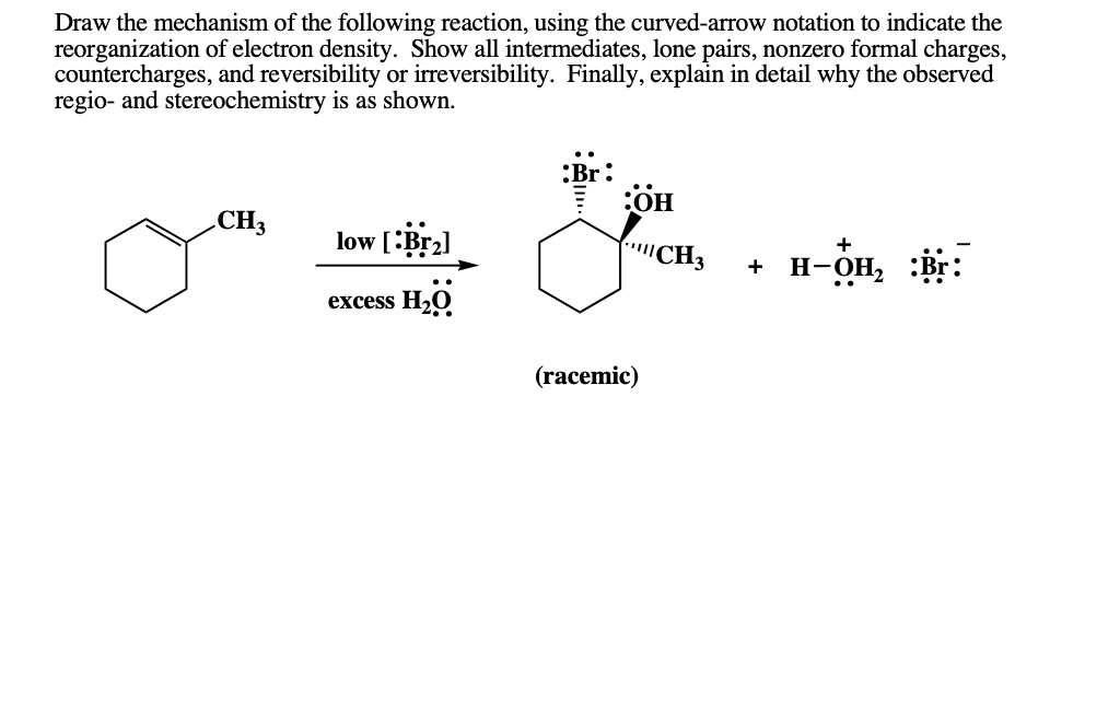 SOLVED: Draw the mechanism of the following reaction; using the curved-arrow notation to ...
